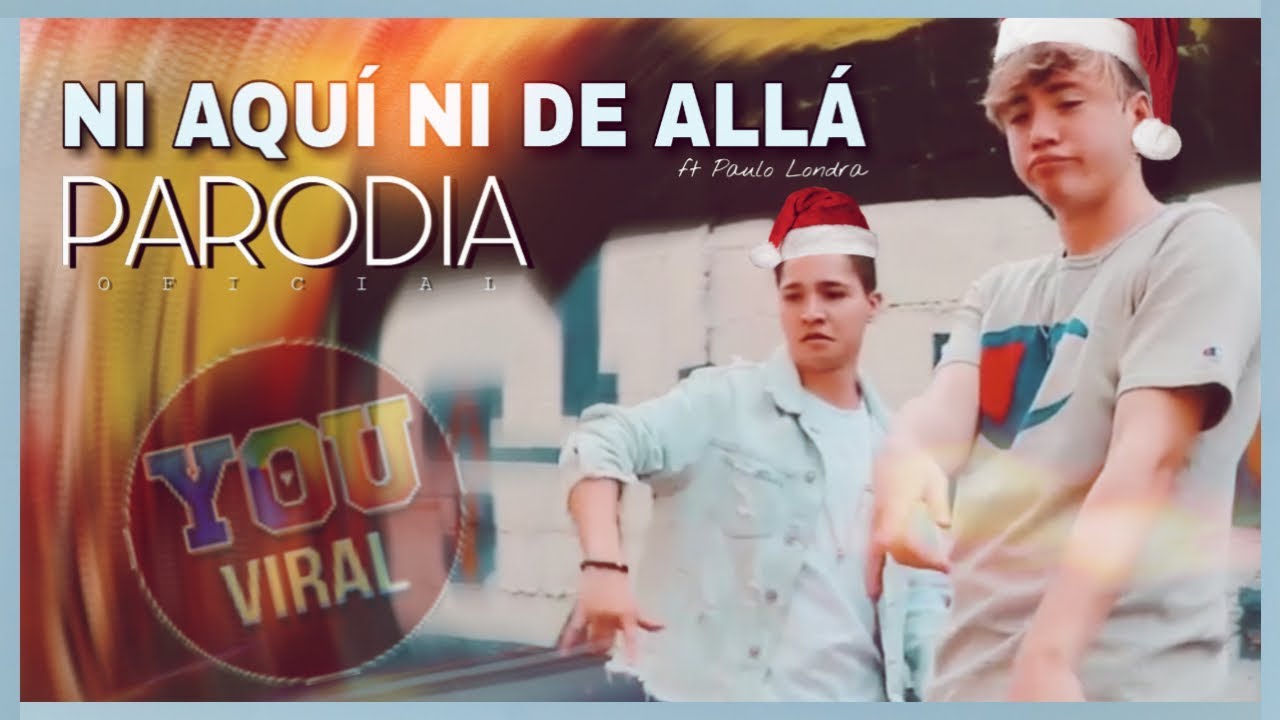 El Parcerito - NI AQUI NI DE ALLA ft Paulo Londra (Parodia Oficial)