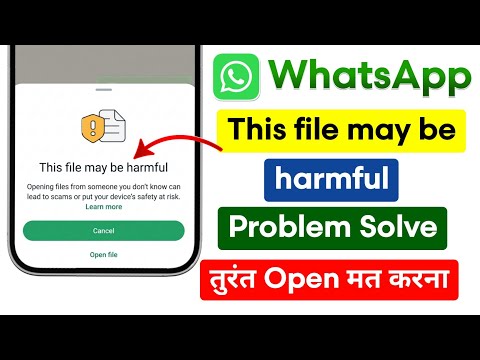 Whatsapp This file may be harmful | Opening files from someone you don't know can lead to scams