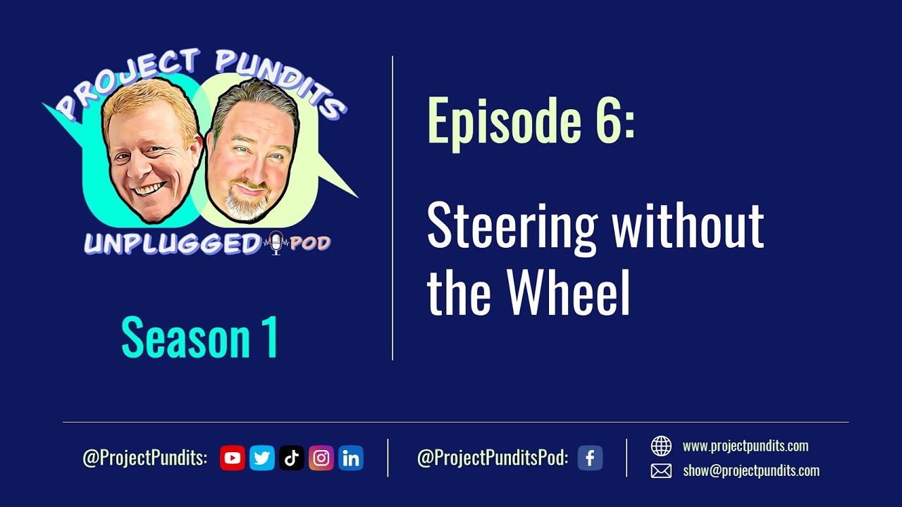 Steering Without the Wheel - Project Pundits Unplugged Pod - Episode 6 - YouTube