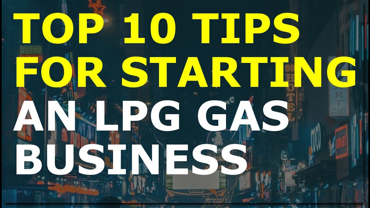 How to Start a LPG Gas Business | Free LPG Gas Business Plan Template ...