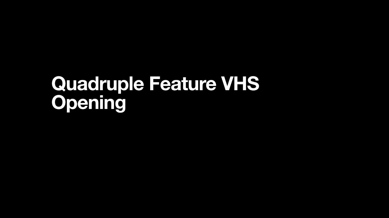 Quadruple Feature VHS Opening (RD) - YouTube