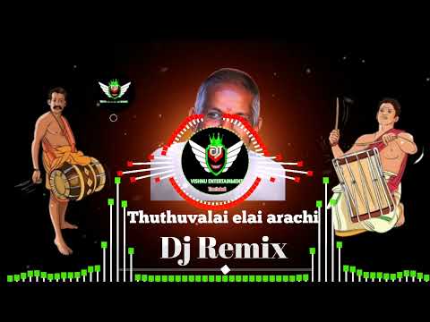 Thuthuvalai elai arachi remix song || Thuthuvalai dj song || chenda remix || Dj Vishnu Entertainment