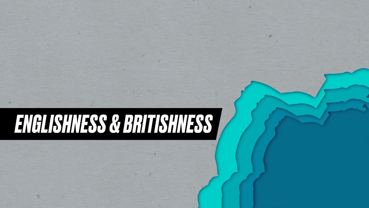 #THEORY – Englishness and Britishness - YouTube