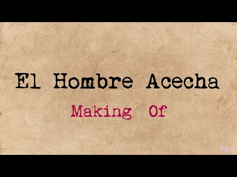 El Hombre Acecha - Making Of