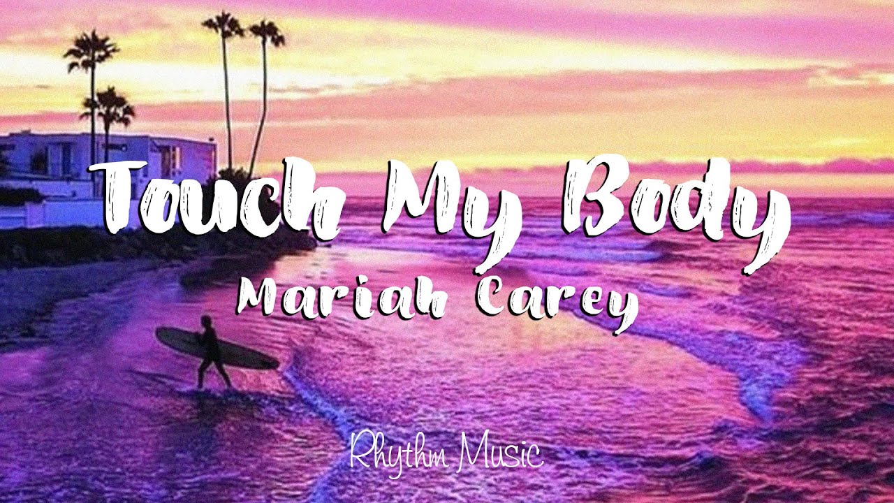 Touch My Body - Mariah Carey (Lyric) - YouTube