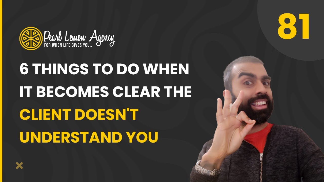 6 Things To Do When It Becomes Clear The Client Doesn't Understand You ...
