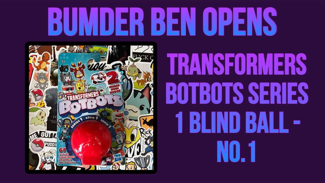 Opening A Transformers Botbots Series 1 Blind Ball *No.1* - YouTube