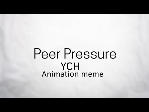 Peer Pressure // Free YCH (Animation meme (closed) - YouTube
