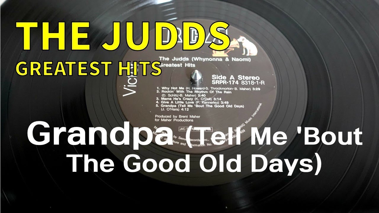 LP로 듣는 The Judds의 grandpa(Tell me 'bout the good old days)(Lyrics ...