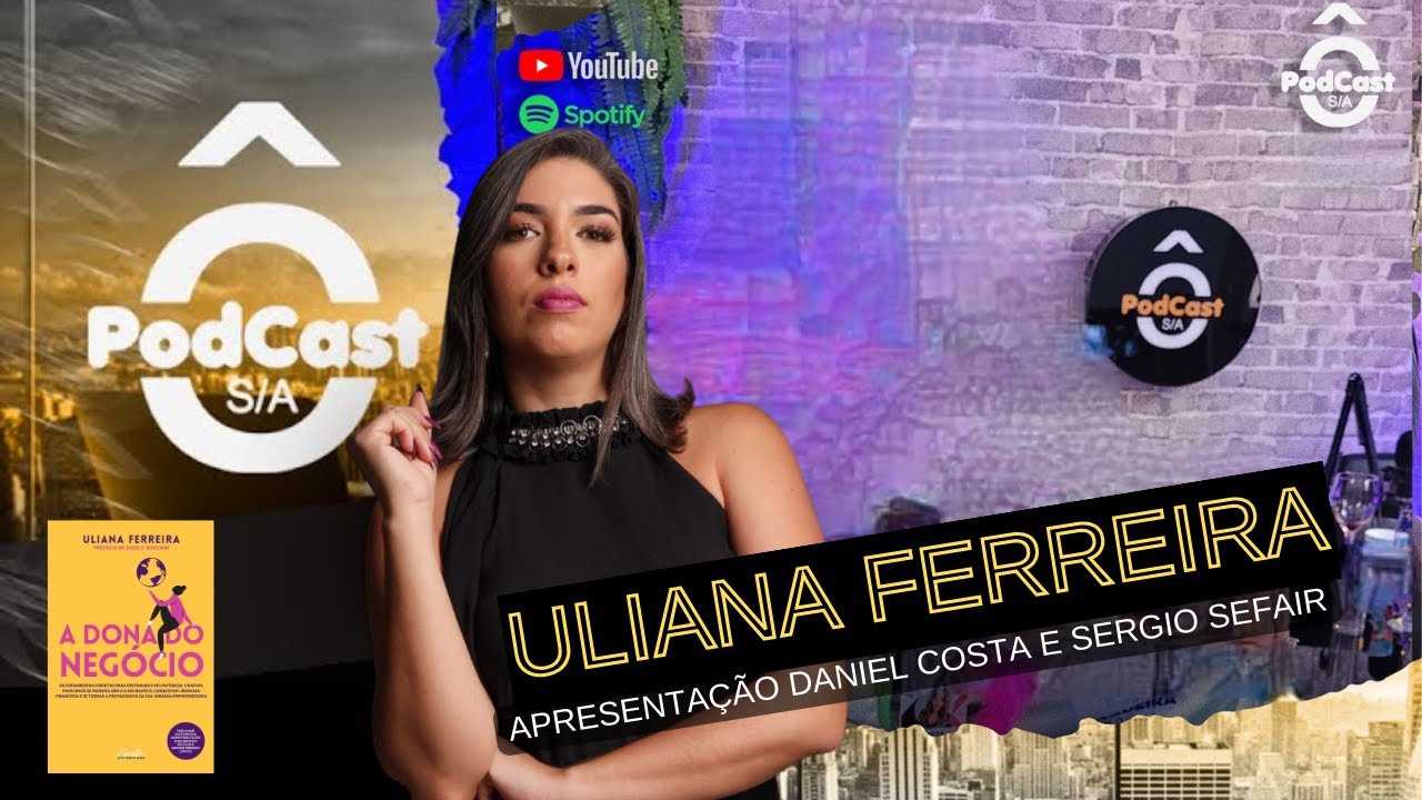 Ep 11 A Dona Do Negócio Com Uliana Ferreira Youtube