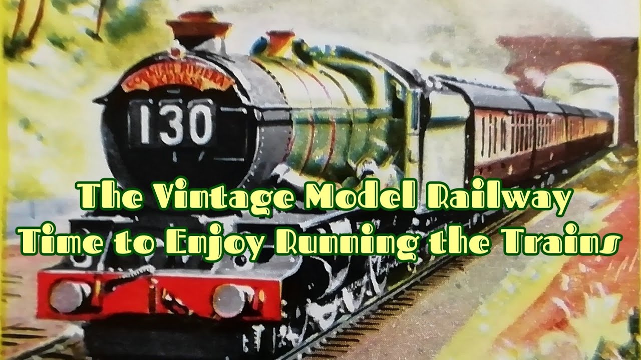 The Vintage Model Railway - Time to Enjoy Running the Trains - YouTube