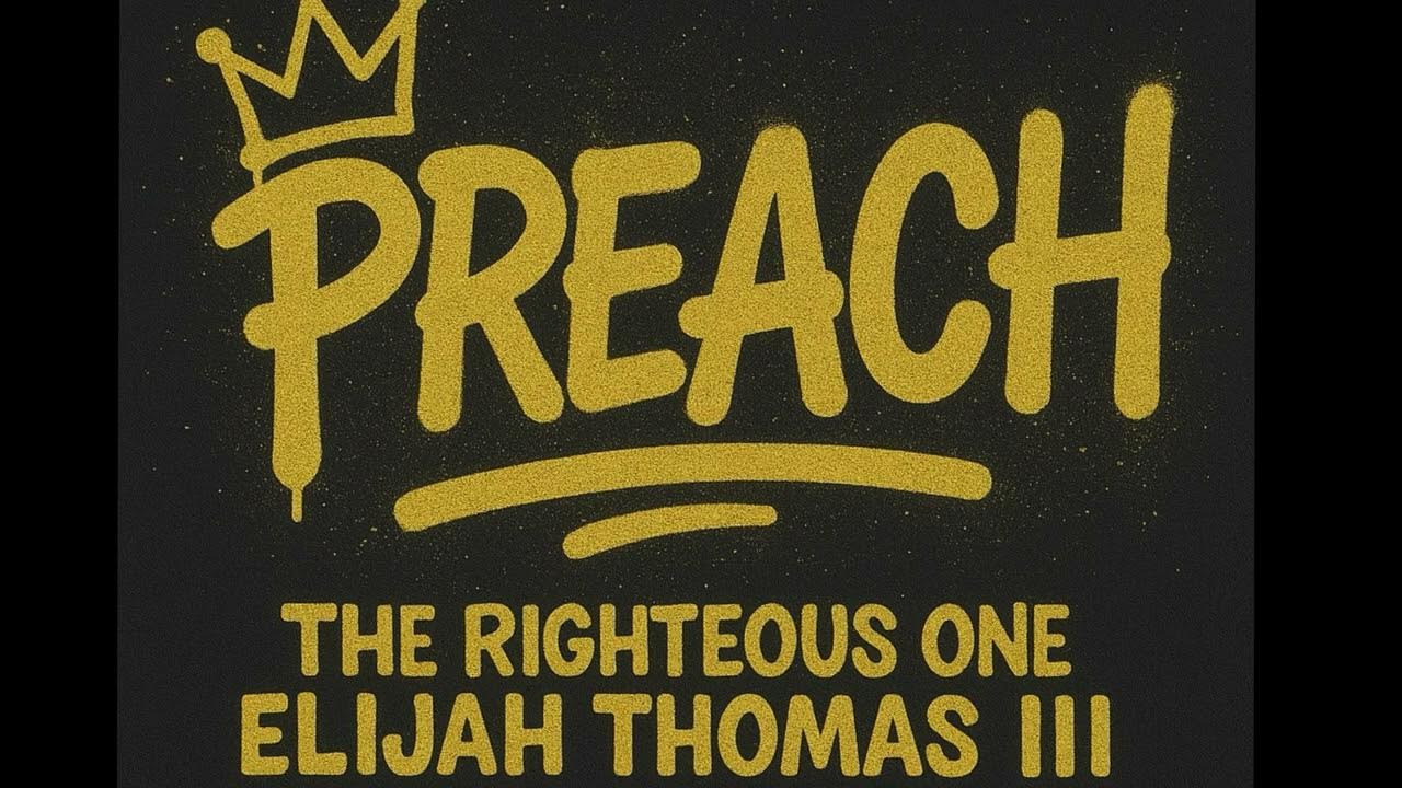 “The Righteous One” Elijah Thomas III - iPreach - YouTube