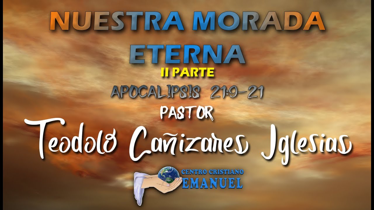 Nuestra Morada Eterna Apocalipsis 21:9-21 - YouTube