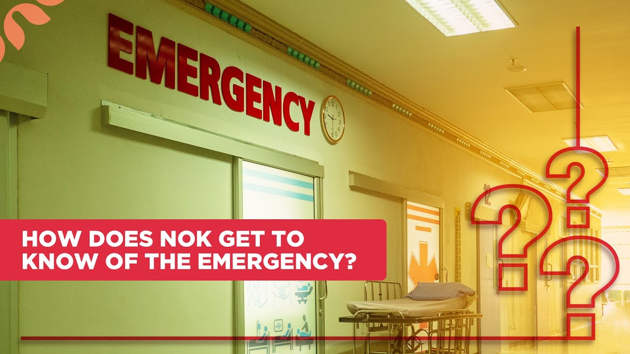How does NOK get to know of the emergency? - YouTube
