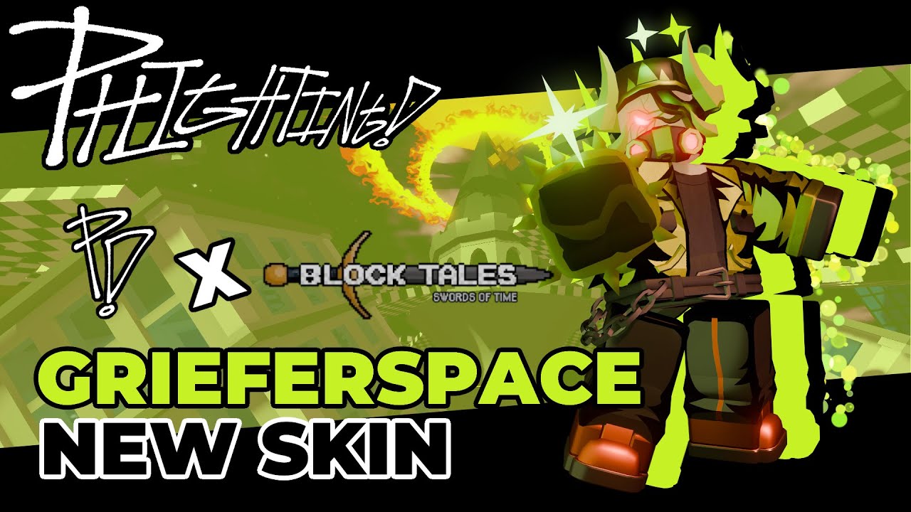 NEW GRIEFERSPACE SKIN // PHIGHTING! x Block Tales Collab - YouTube