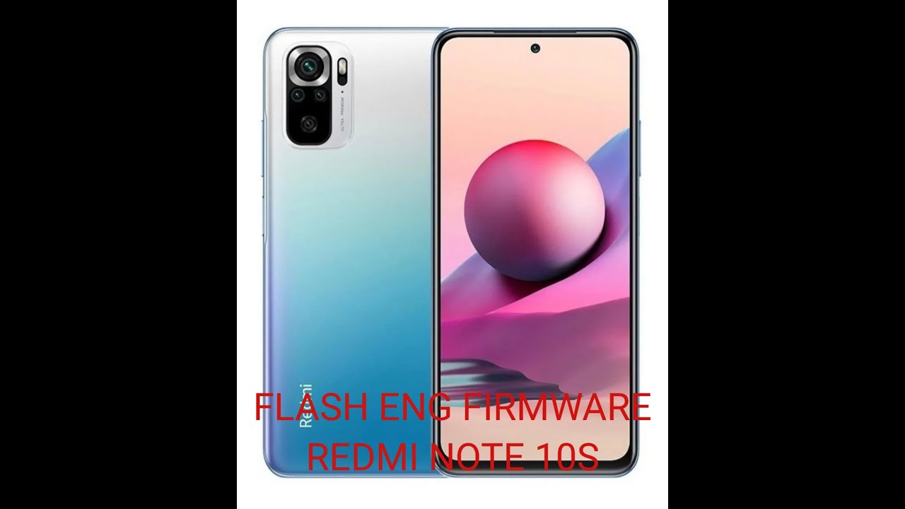 FLASH ENG FIRMWARE REDMI NOTE 10S FREE - YouTube