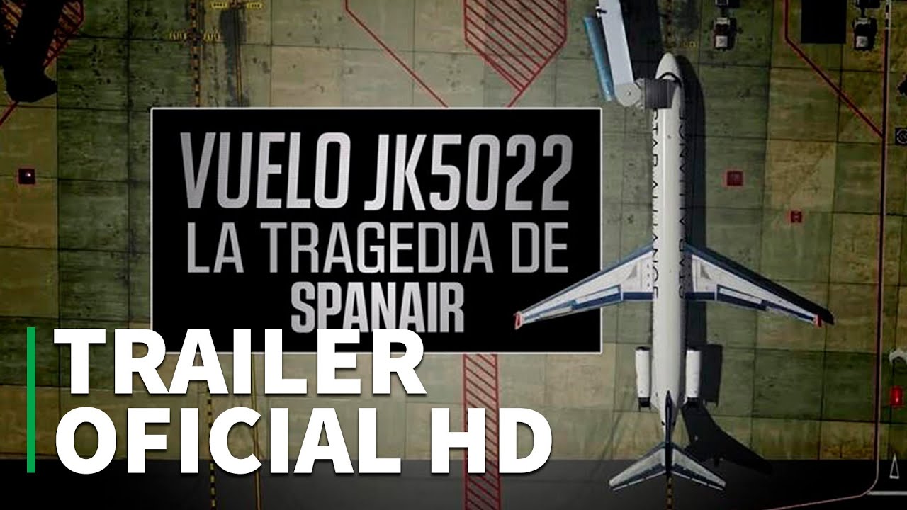 VUELO JK5022. LA TRAGEDIA DE SPANAIR - TRÁILER OFICIAL (HD) - YouTube
