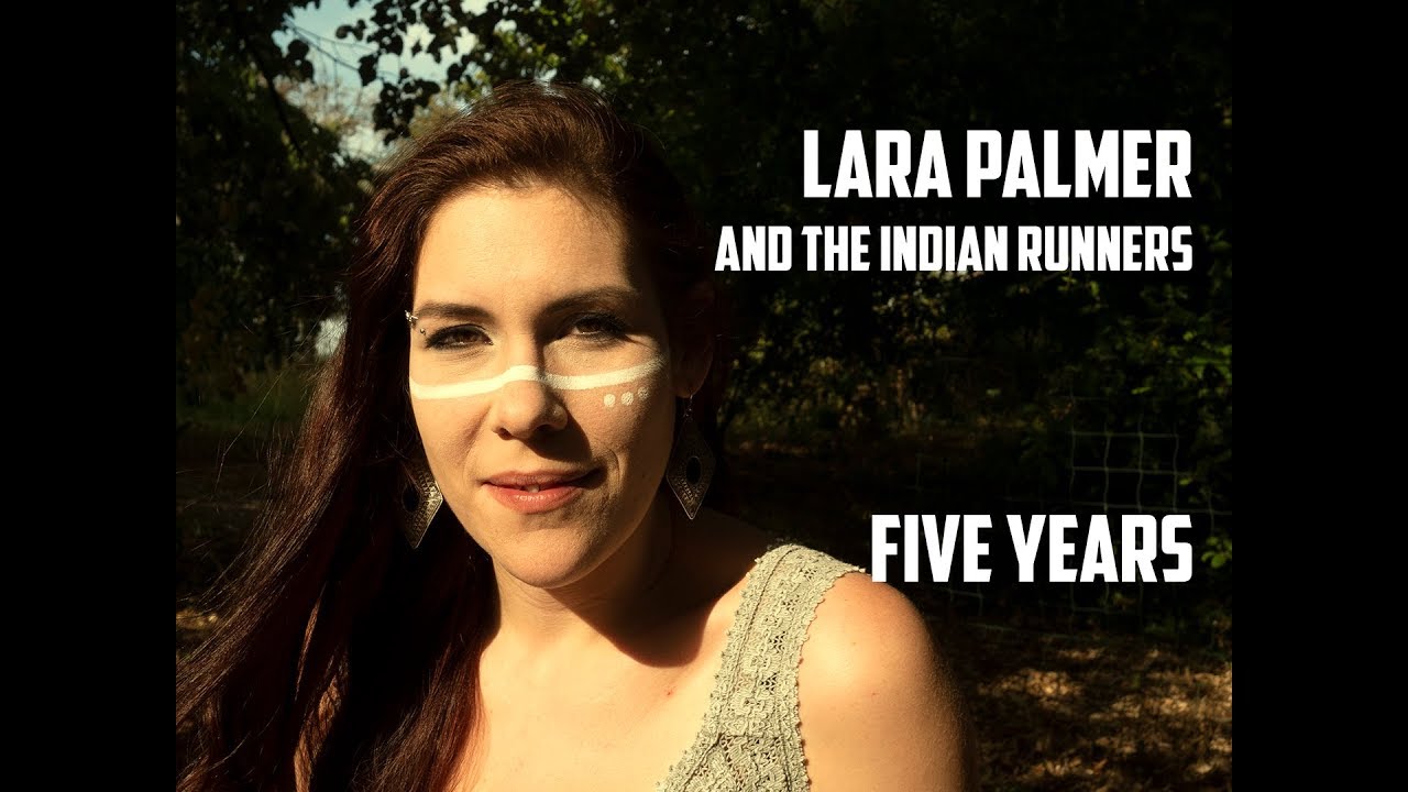Lara Palmer and The Indian Runners - Five Years - YouTube