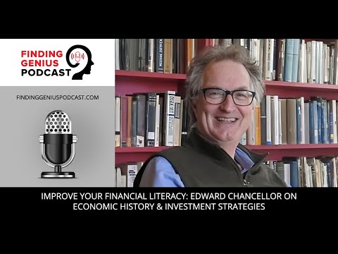 Improve Your Financial Literacy: Edward Chancellor On Economic History ...