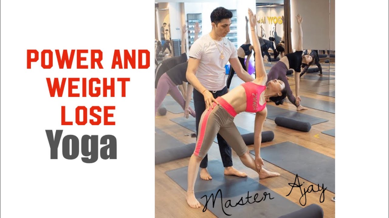 Power and weight lose yoga flow with Master Ajay verma - YouTube