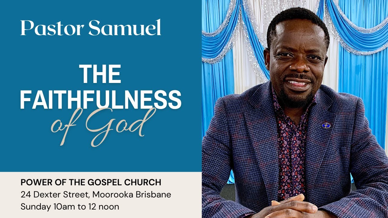 THE FAITHFULNESS OF GOD | Pastor Samuel | Power of the Gospel Church ...