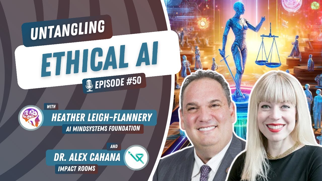 UW3 #50 - Untangling: Ethical AI with Heather Leigh-Flannery & Dr. Alex ...