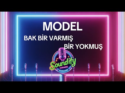 MODEL - BAK BİR VARMIŞ BİR YOKMUŞ (KARAOKE) #karaoke