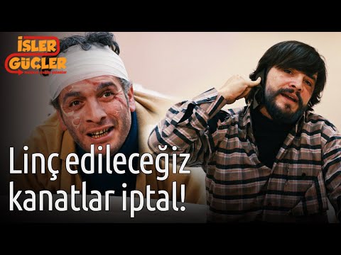 İşler Güçler - Linç Edileceğiz Kanatlar İptal!