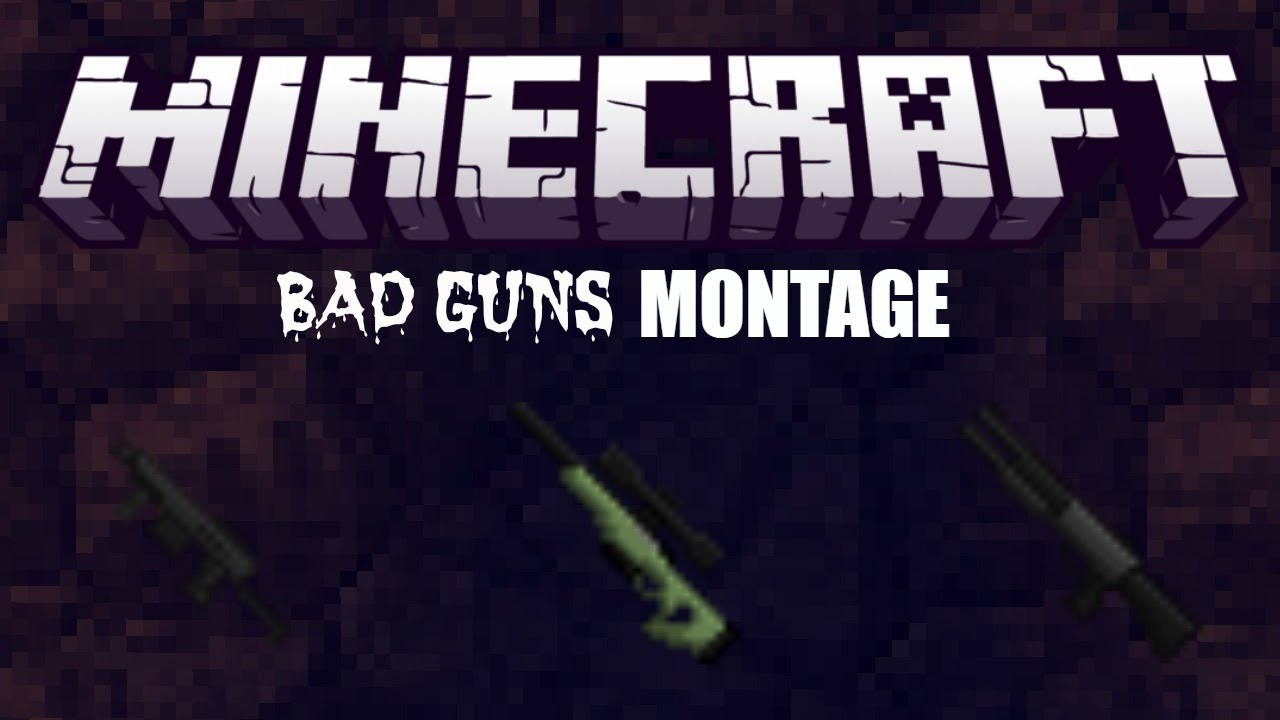 Minecraft - MC-WAR (Bad Guns Montage) - YouTube
