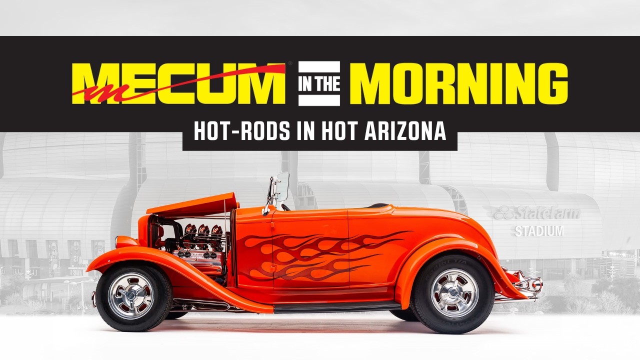Hot-Rods in Hot Arizona // Mecum in the Morning: EP. 83 - YouTube