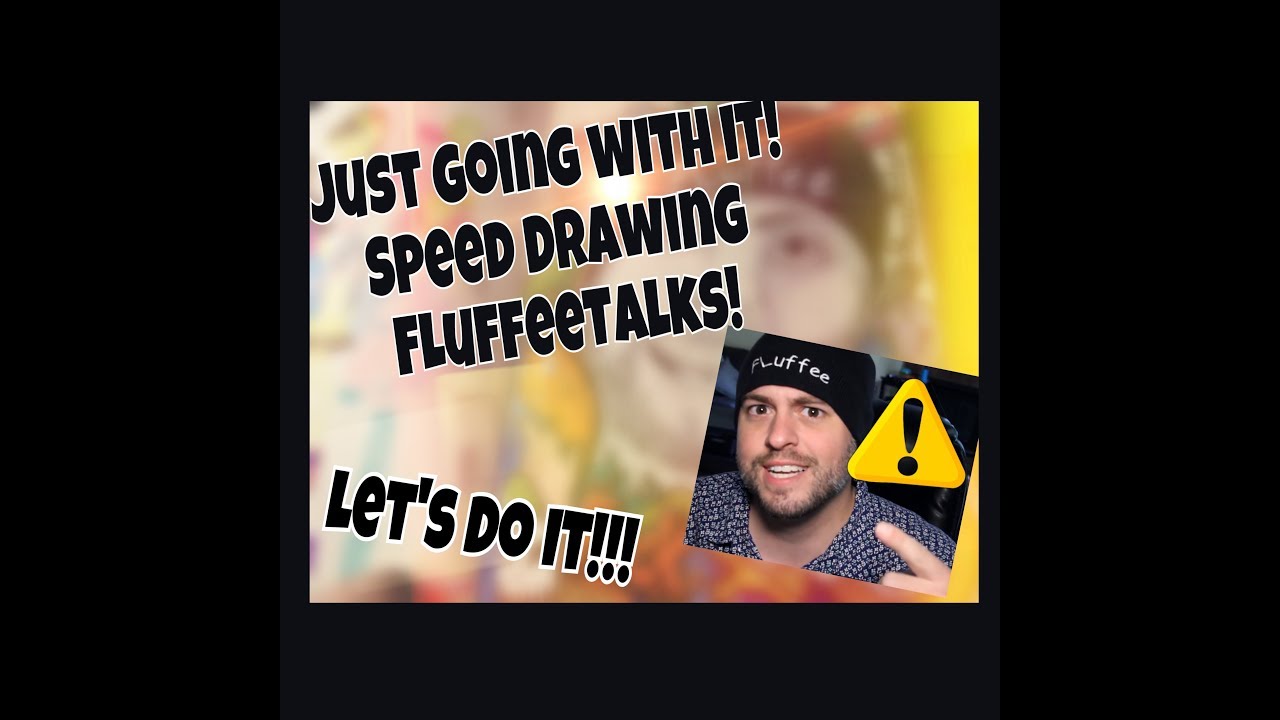 Just going with spelling mistakes! Lets do it! FLuffeeTalks Speedart ...