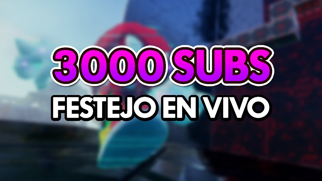 ¡Festejo 3000 SUBS en vivo! + The Final Horizon - YouTube