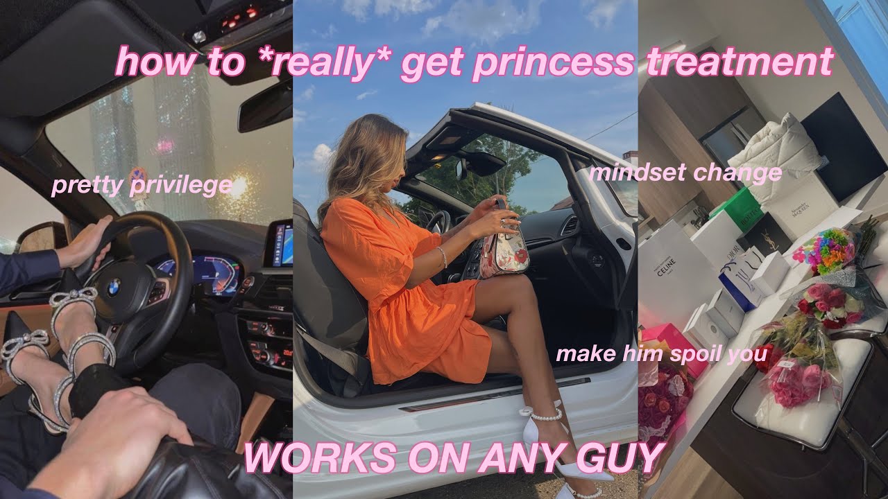 how to get princess treatment from anyone || high value women - YouTube