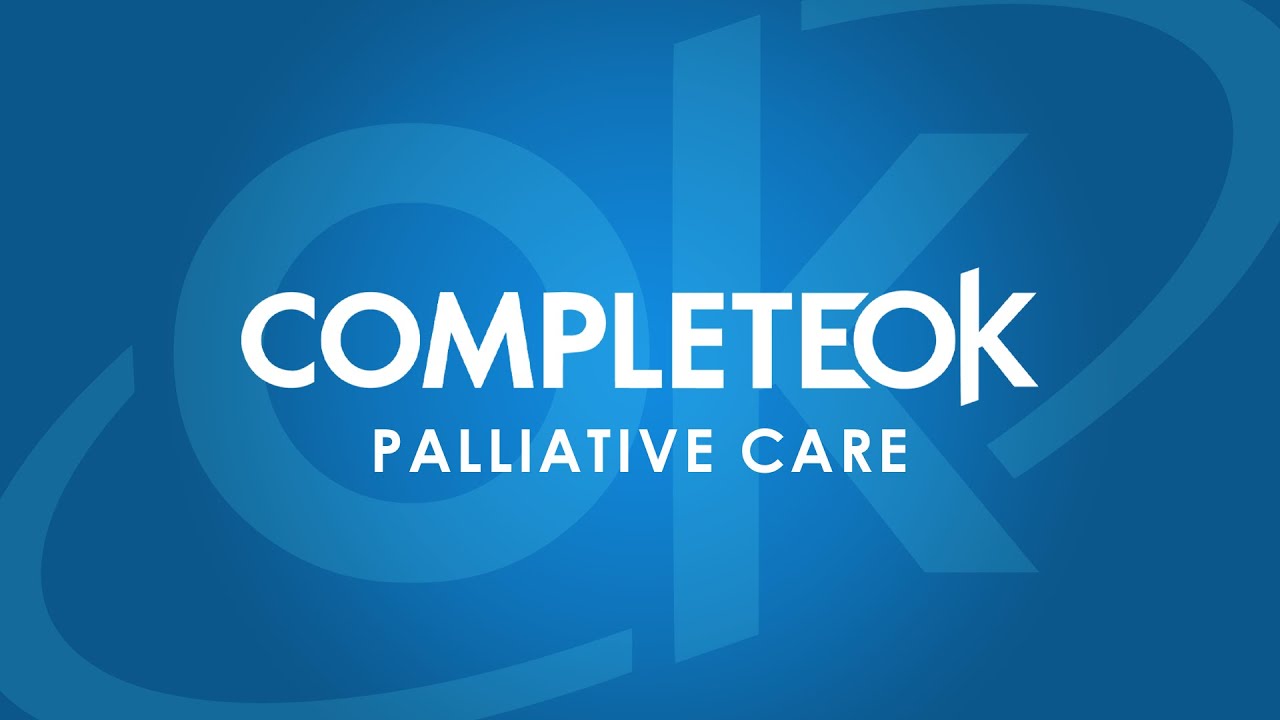 CompleteOK - Palliative Care at Home - YouTube