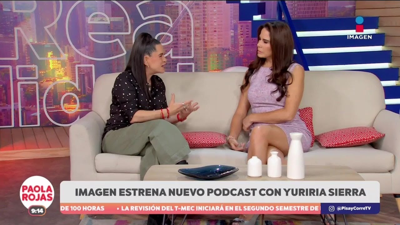 Yuriria Sierra presenta su nuevo podcast “Ya Viene” en entrevista con ...