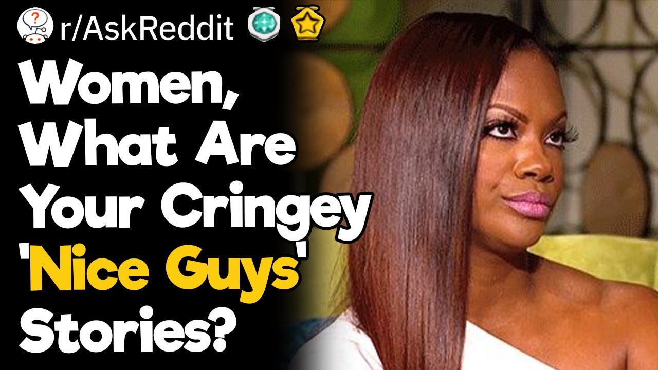 Women, What Are Your Cringey 'Nice Guys' Stories? - YouTube