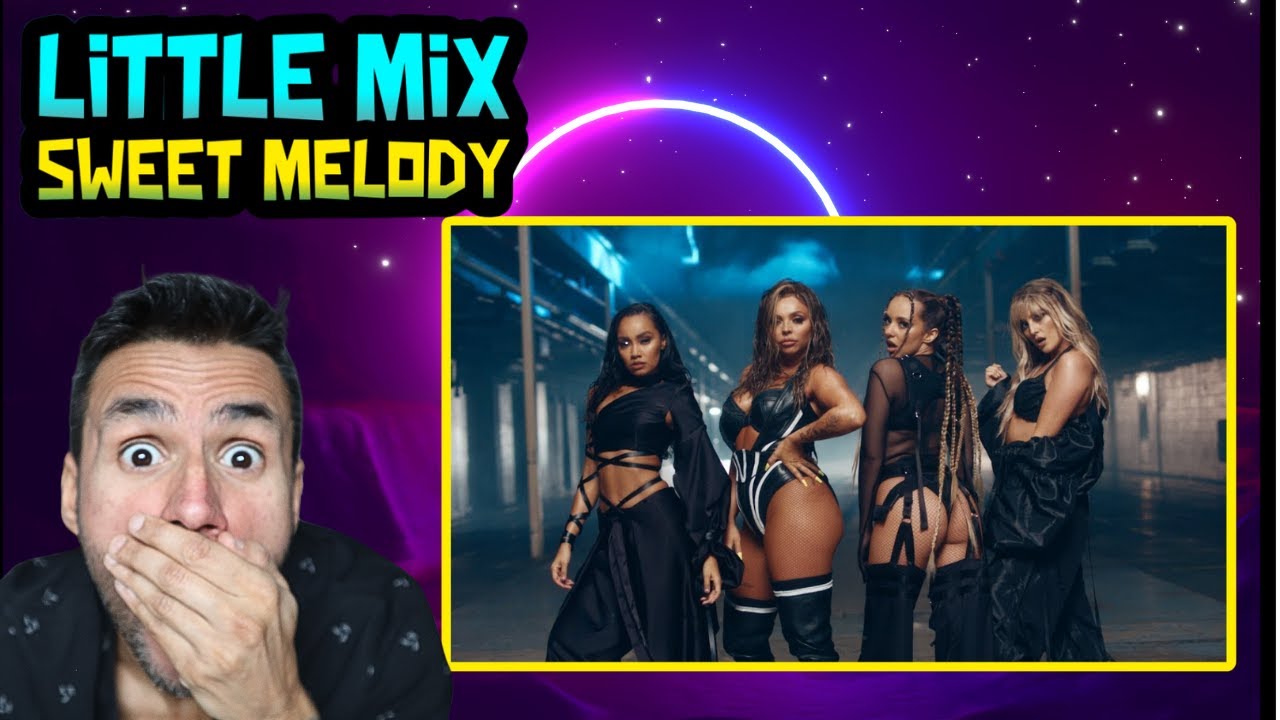 Little Mix - Sweet Melody (REACTION) First Time Hearing It - YouTube
