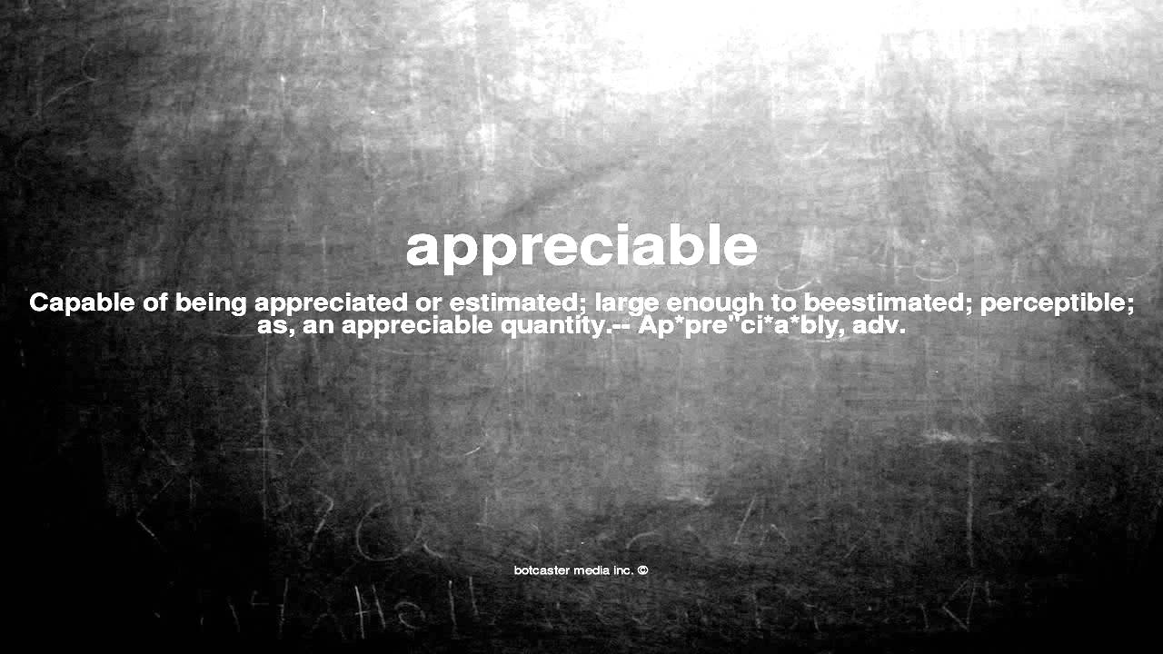 What does appreciable mean - YouTube