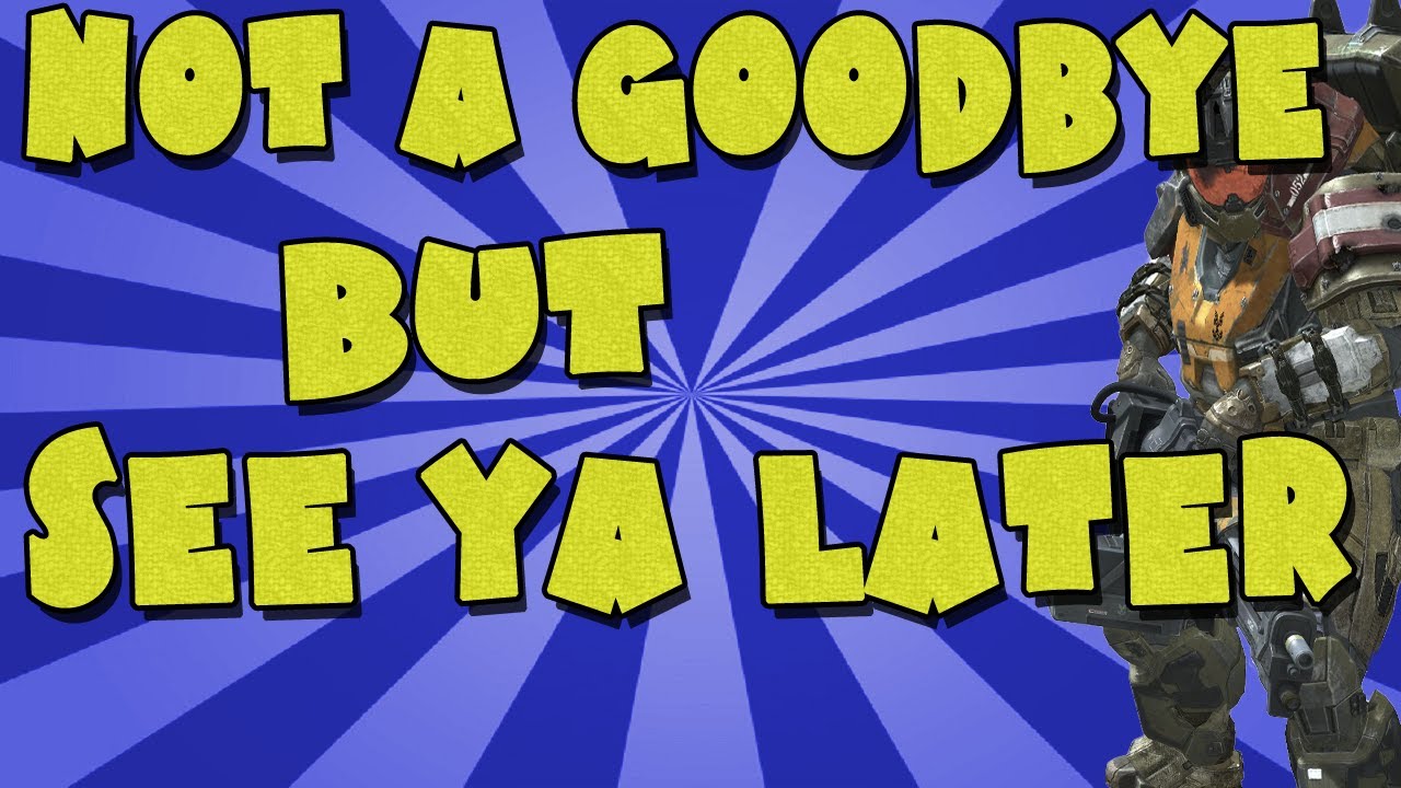 It's Not a Goodbye, But a See You Later - YouTube