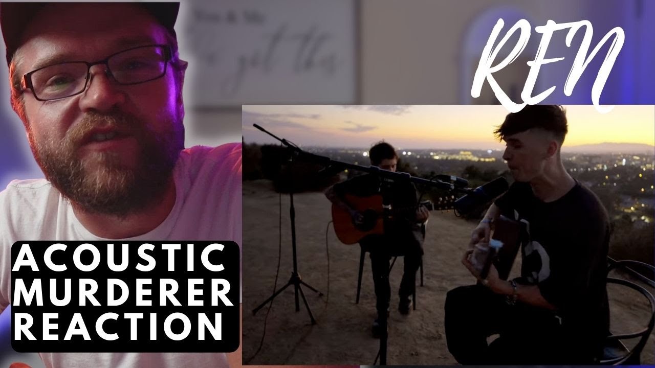 REN - MURDERER - ACOUSTIC | REACTION - YouTube