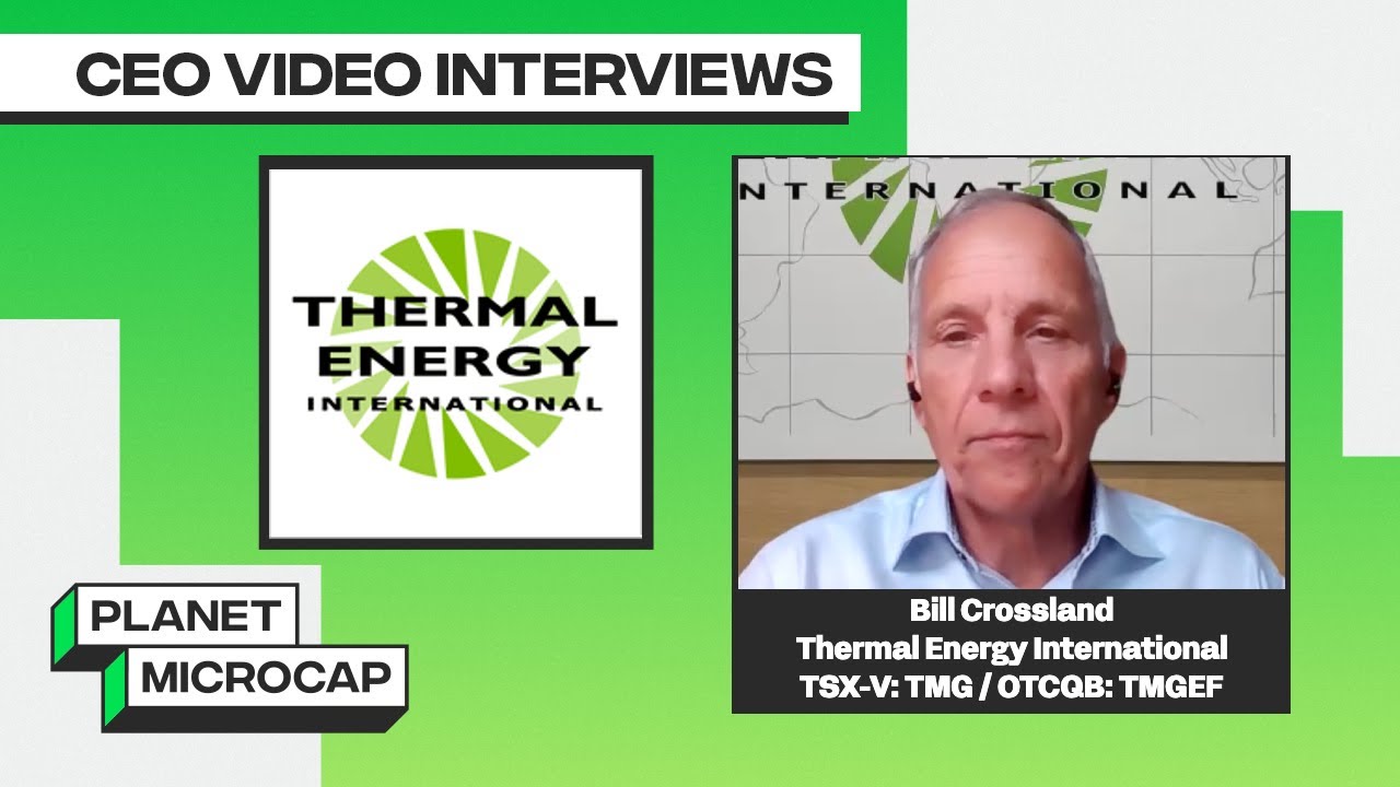 Thermal Energy International Discusses Project Pipeline, Value ...