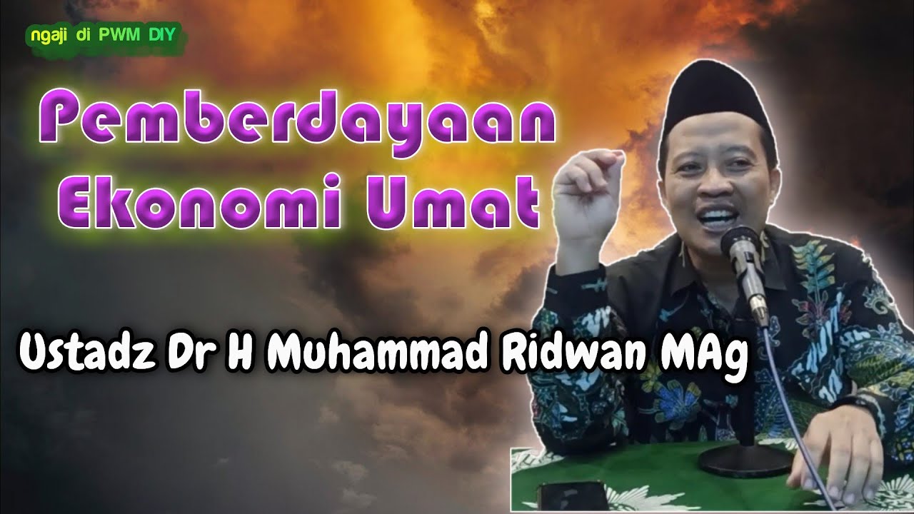 Pemberdayaan Ekonomi Umat oleh Dr H Muhammad Ridwan MAg ngaji di PWM ...