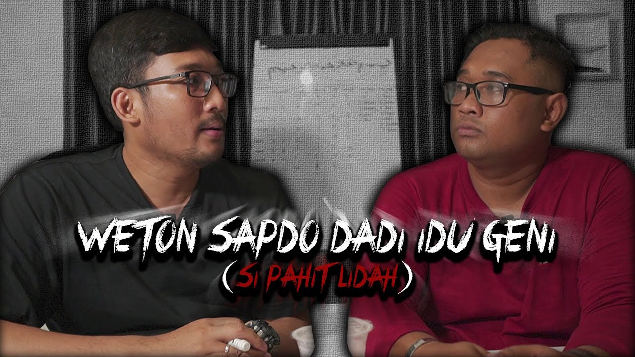 MEMBAHAS WETON SABDO DADI IDU GENI (SI PAHIT LIDAH) BERSAMA OM HAO ...