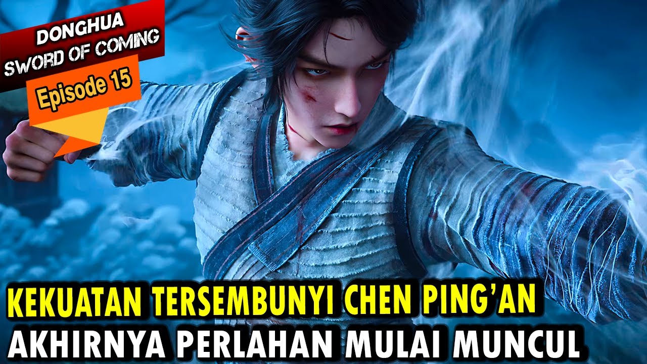 KEKUATAN TERSEMBUNYI PINGAN AKHIRNYA MUNCUL - Sword Of Coming episode 15 - CHEN PINGAN EPISODE ...