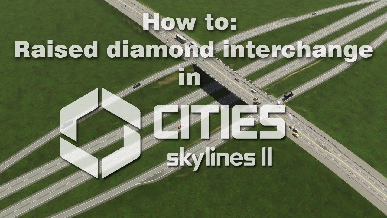 How to: Raised Diamond Interchange in Cities Skylines 2 - YouTube
