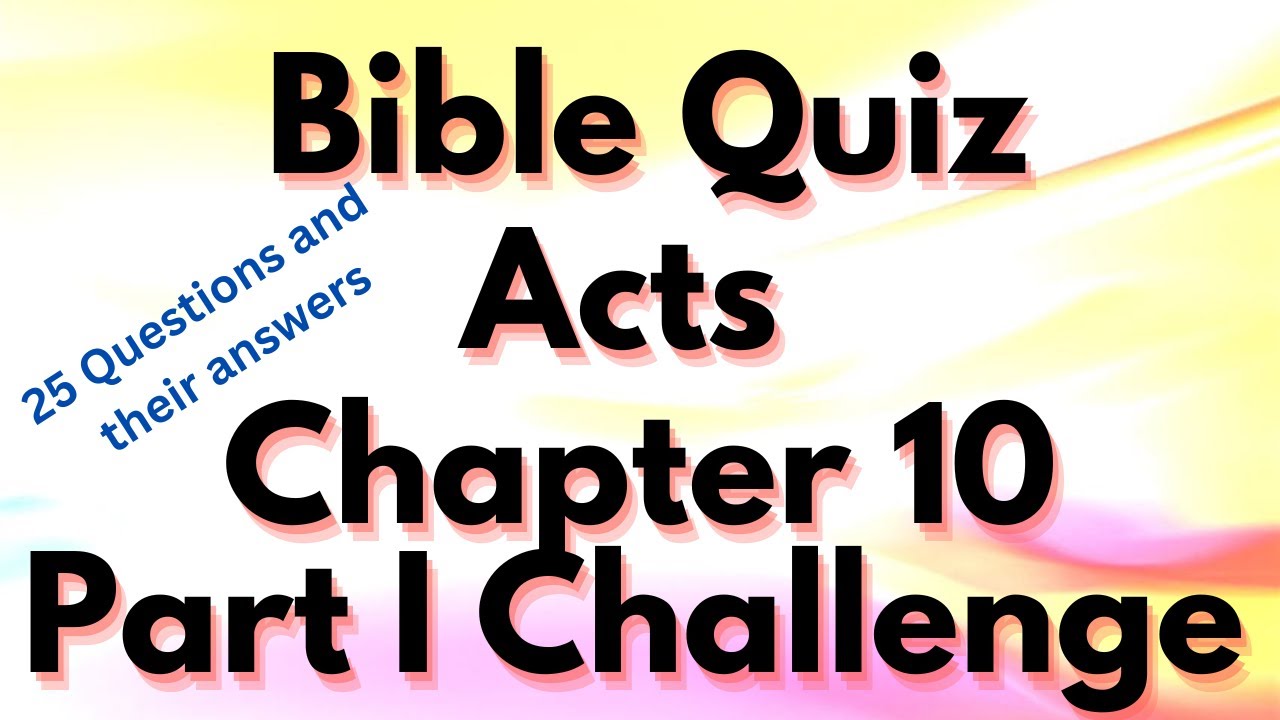 The Acts Chapter 10 Challenge: Prove Your Bible Prowess - Part 1 Quiz ...