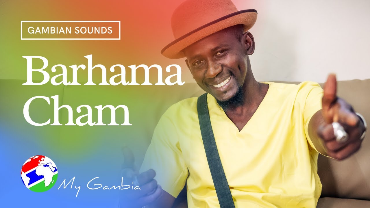 Gambian Sounds: Barhama Cham | My Gambia | My Magazine - YouTube