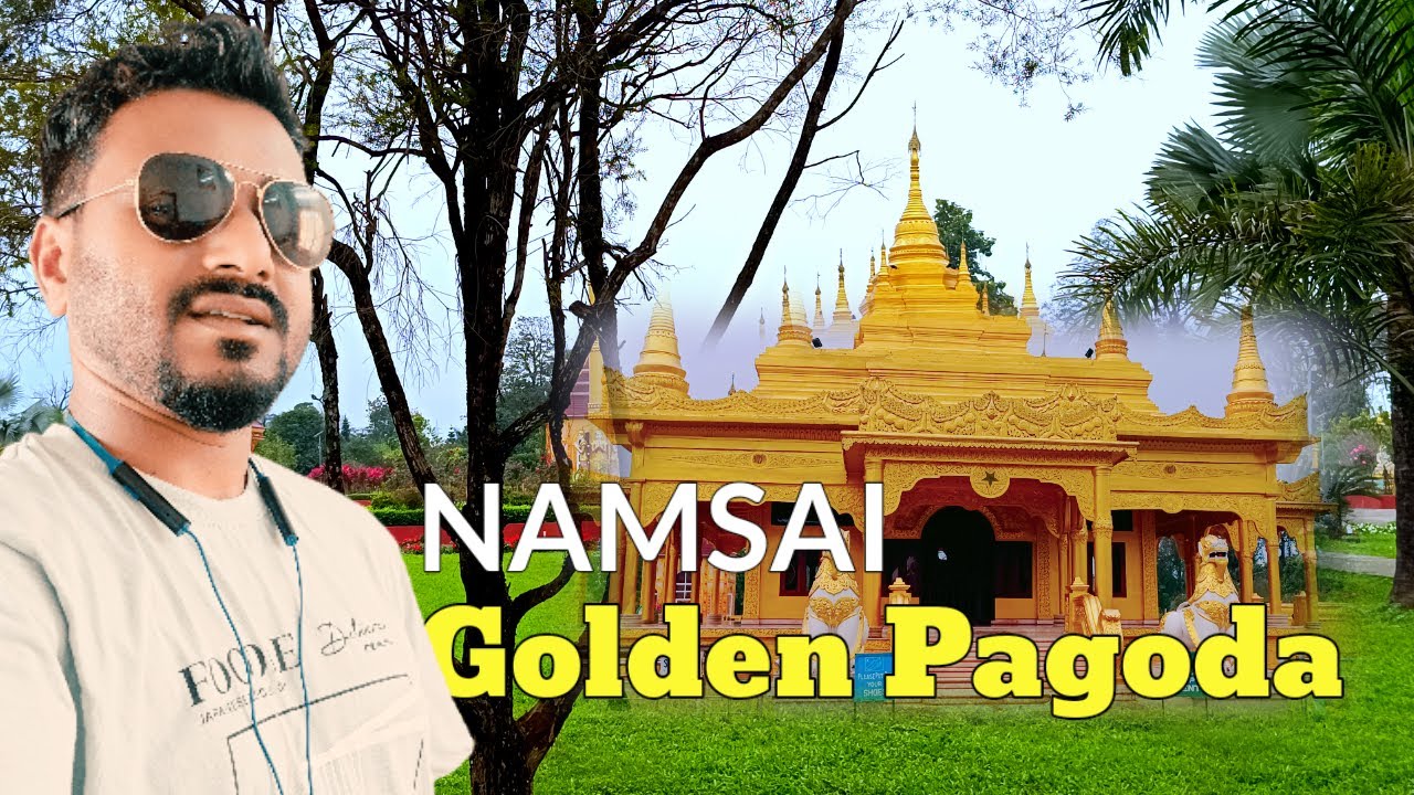 Namsai Golden Pagoda | Golden Pagoda Arunachal Pradesh | Golden Temple | Namsai Buddhist Mandir ...
