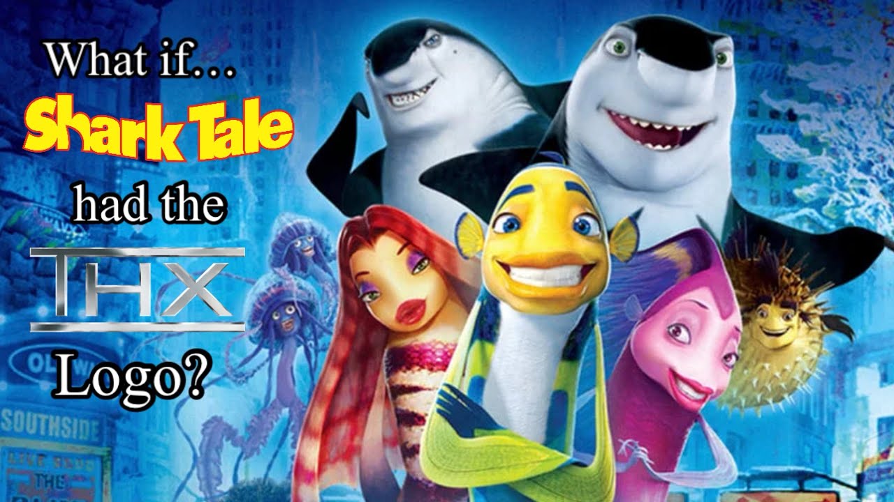 What if… Shark Tale had the THX Logo? - YouTube