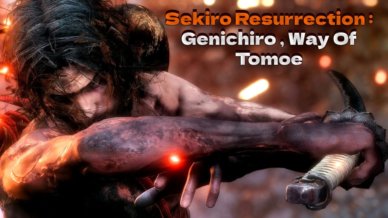 SEKIRO RESURRECTION - Genichiro , Way Of Tomoe - YouTube
